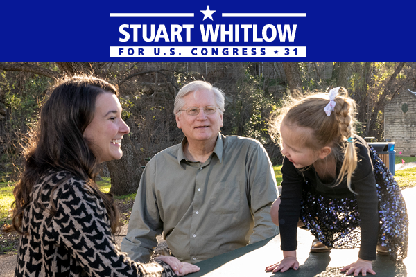 Stuart Whitlow for Congress • Texas 31